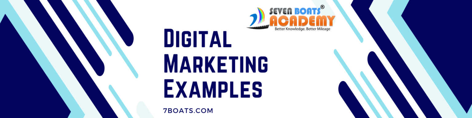 Digital Marketing Examples - Seven Boats Academy
