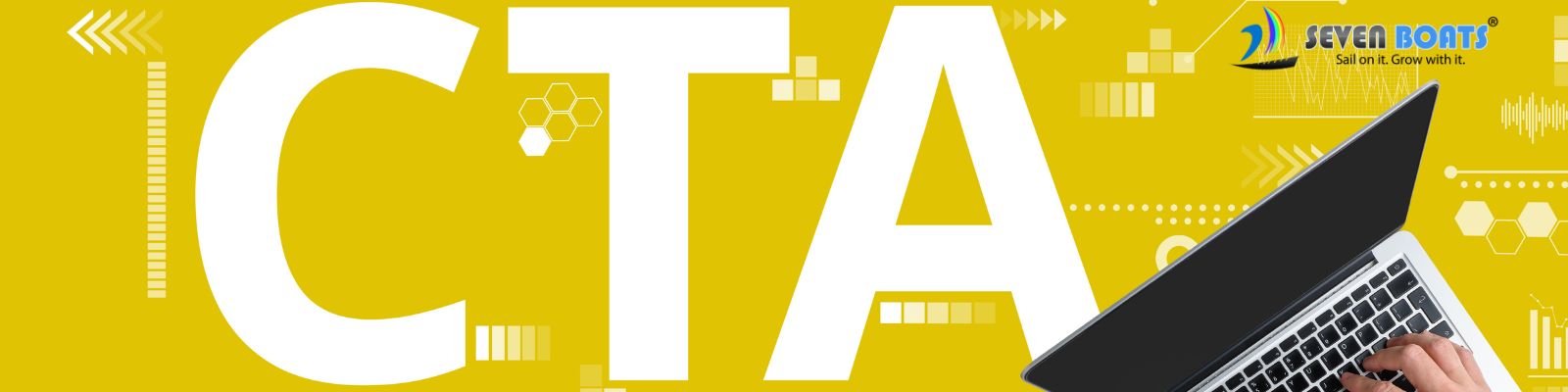 7 Tips For Writing An Engaging Call To Action (CTA) - Seven Boats Academy