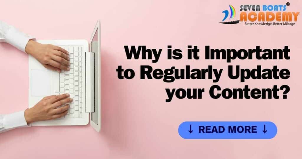 Why Is It Important To Regularly Update Your Content?