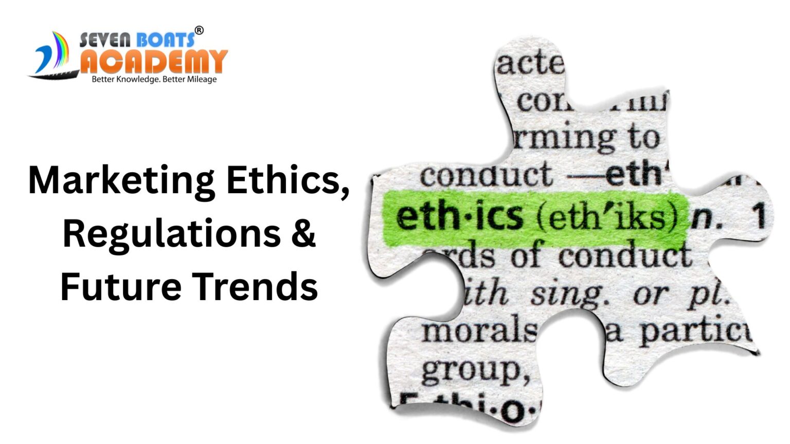 Marketing Ethics, Regulations & Future Trends: BBA/MBA Lecture Notes ...