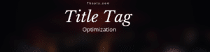Title Tags: How To Write Super Engaging Title Tags - 7boats