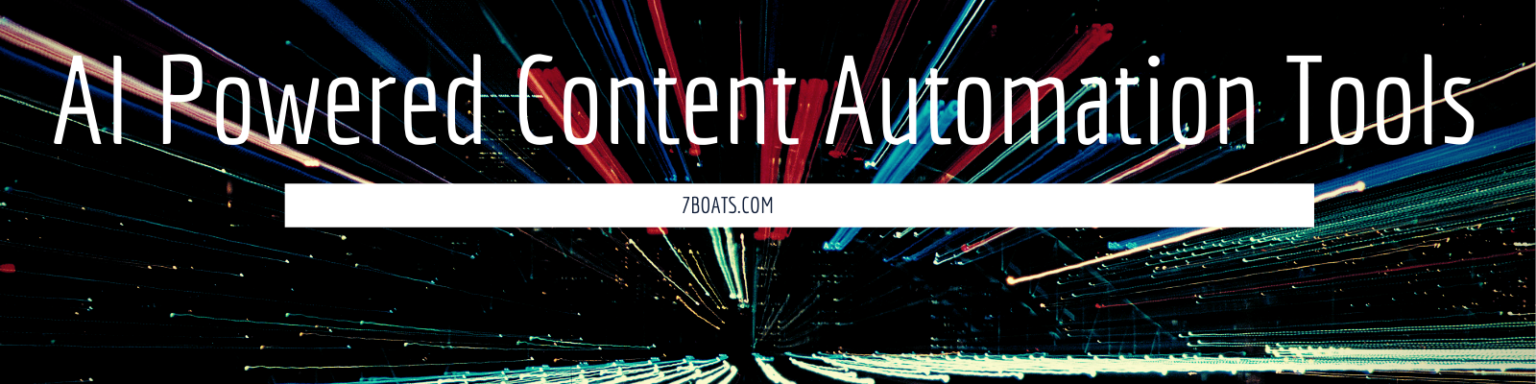 10 Best AI Powered Content Automation Tools | 2024 - 7boats