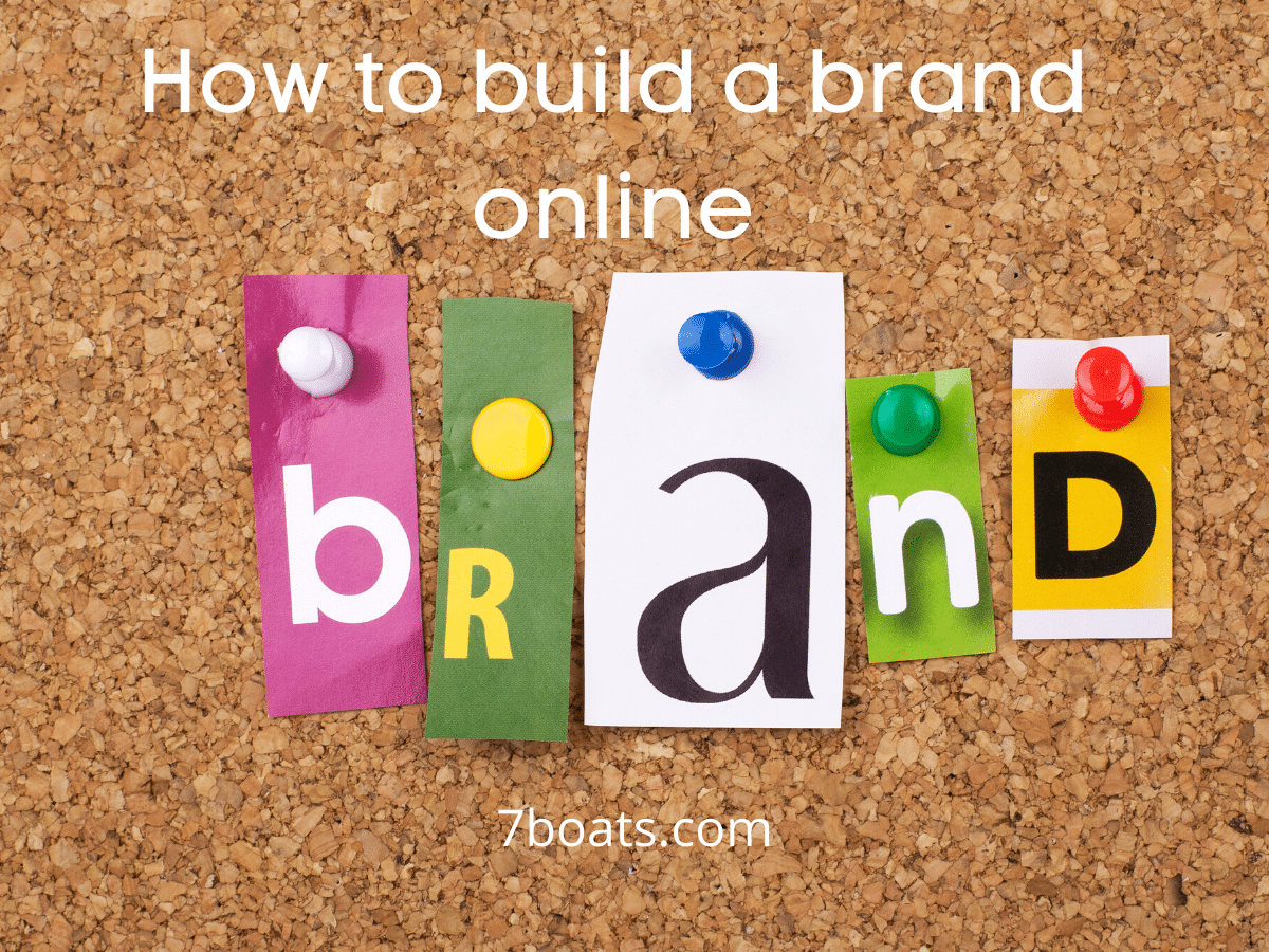How To Build Brands Online | Brand Building | 2024 - 7boats