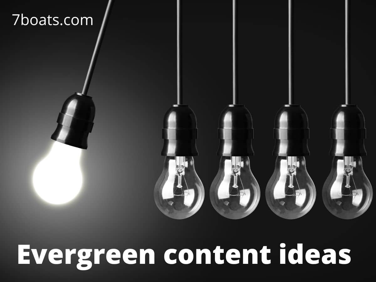 50 Evergreen Content Ideas For Marketers | 2024 - 7boats 50 Evergreen Content Ideas For Marketers | 2024 - 7boats