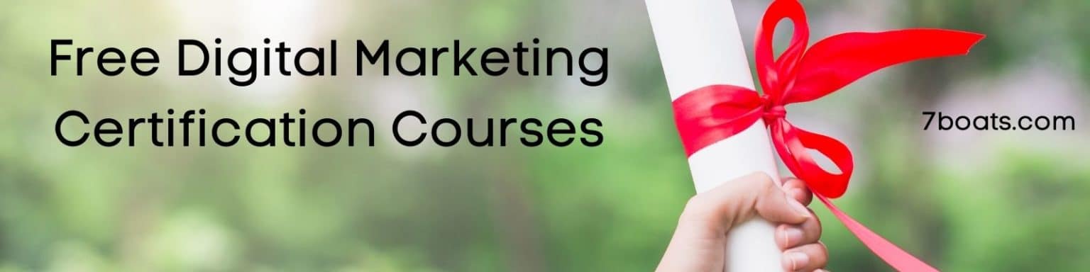 50 Best Free Digital Marketing Certification Courses 2024 - 7boats