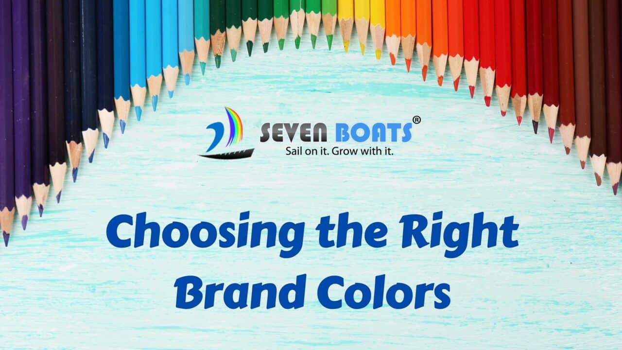 Choosing The Right Brand Colors | 2025 - Seven Boats